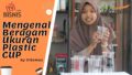 Mengenal Ukuran Cup Plastik, Mana Yang Paling Cocok Buat Produkmu?